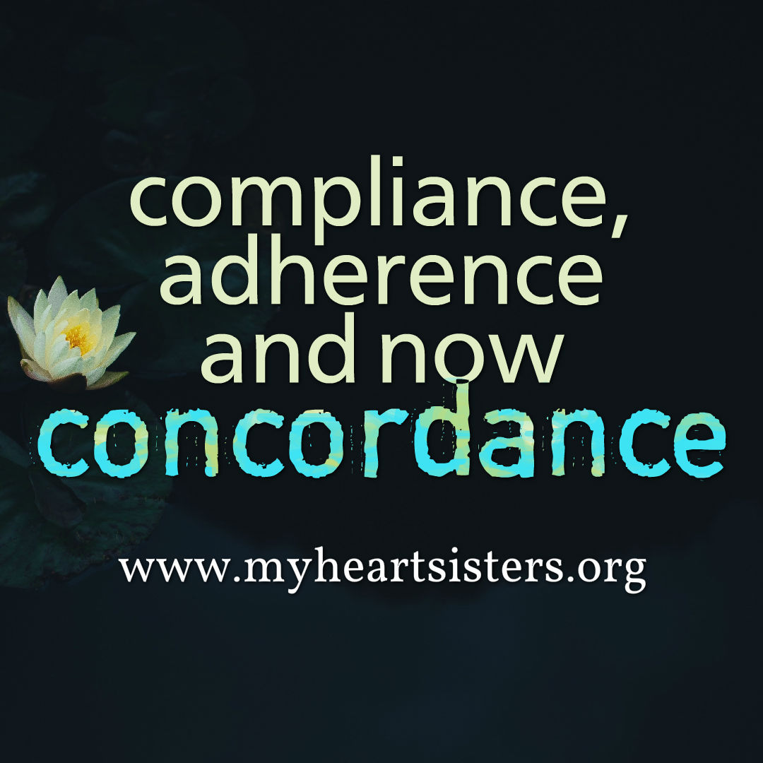 First, there was compliance. Then, adherence. Now, concordance! – Heart ...